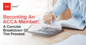 Becoming An ACCA Member: A Concise Breakdown Of The Process | SOE Global